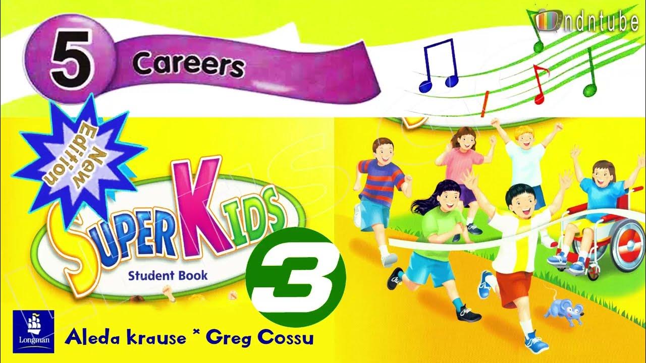 SUPERKIDS 3 - UNIT 5: CAREERS - NGHỀ NGHIỆP - YouTube