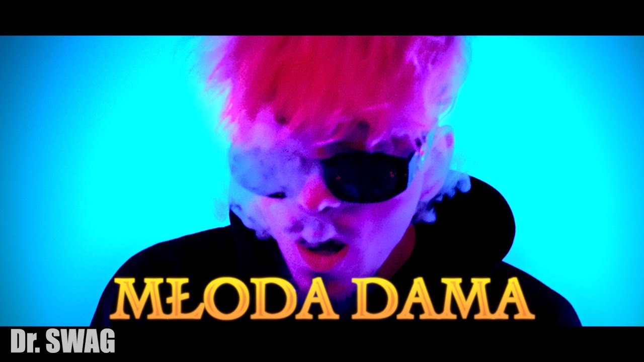 Dr. SWAG - MŁODA DAMA (Official Music Video) - YouTube