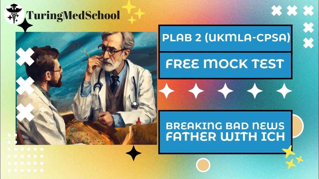 Ukmla Cpsa Case Scenario Breaking Bad News Father With Ich Youtube