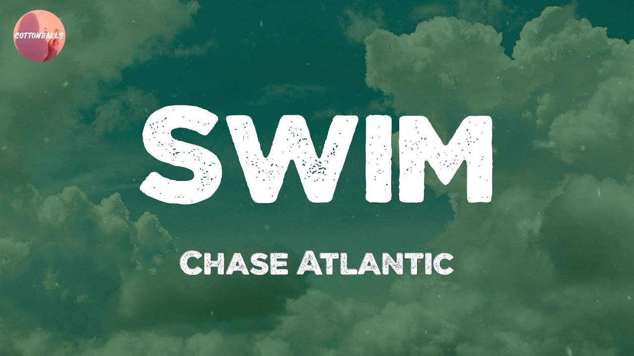 Chase Atlantic - Swim (Lyrics) - YouTube