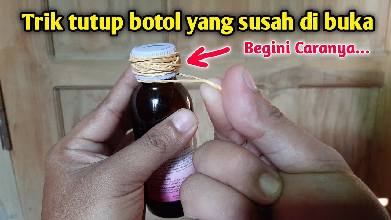 CARA MEMBUKA TUTUP BOTOL YANG LICIN - yang susah di buka - YouTube
