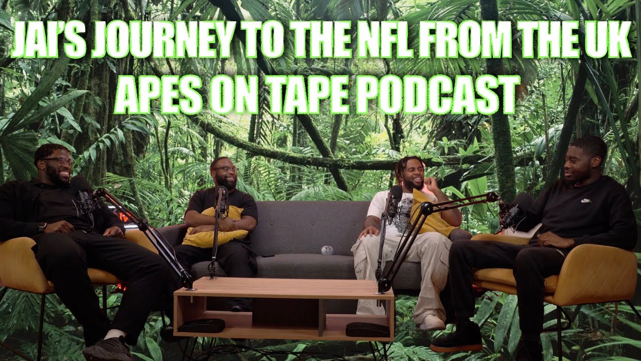 JAI'S JOURNEY TO THE NFL FROM THE UK | Apes On Tape Podcast Ft. Jai ...