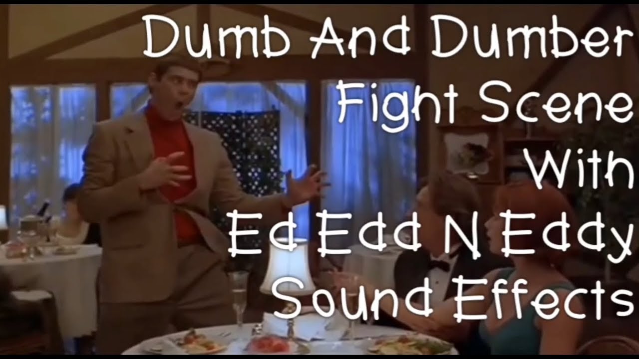 Dumb And Dumber Fight Scene With Ed Edd N Eddy Sound Effects! - YouTube