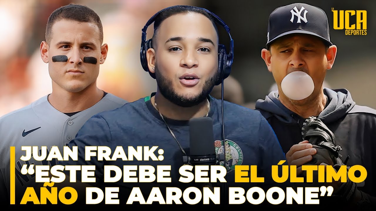 JUAN FRANK: "ESTE DEBE SER EL ÚLTIMO AÑO DE AARON BOONE EN LOS YANKEES ...