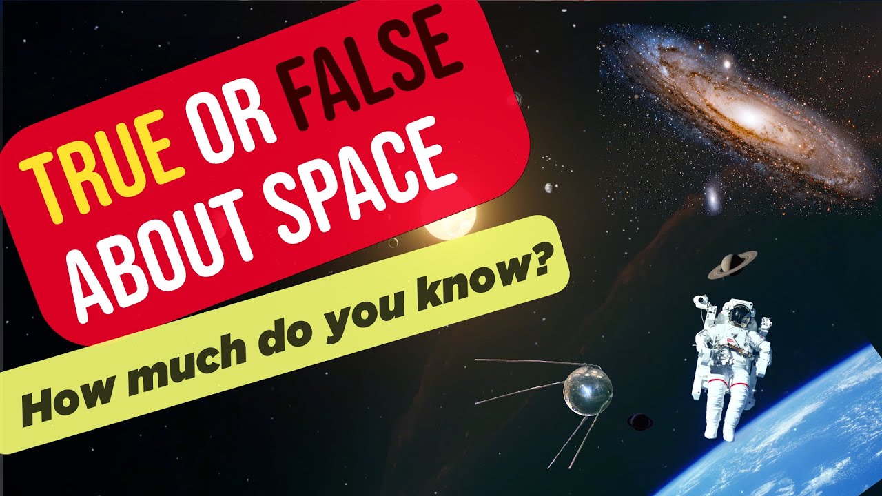 30 True or False Questions about Space - How much do you know? - YouTube