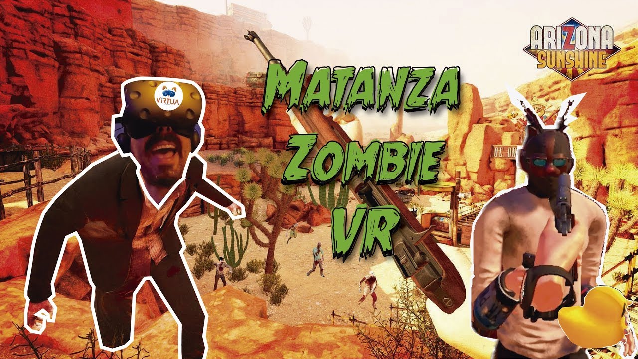 Arizona Sunshine Realidad Virtual Gameplay Español El mejor shooter de ...