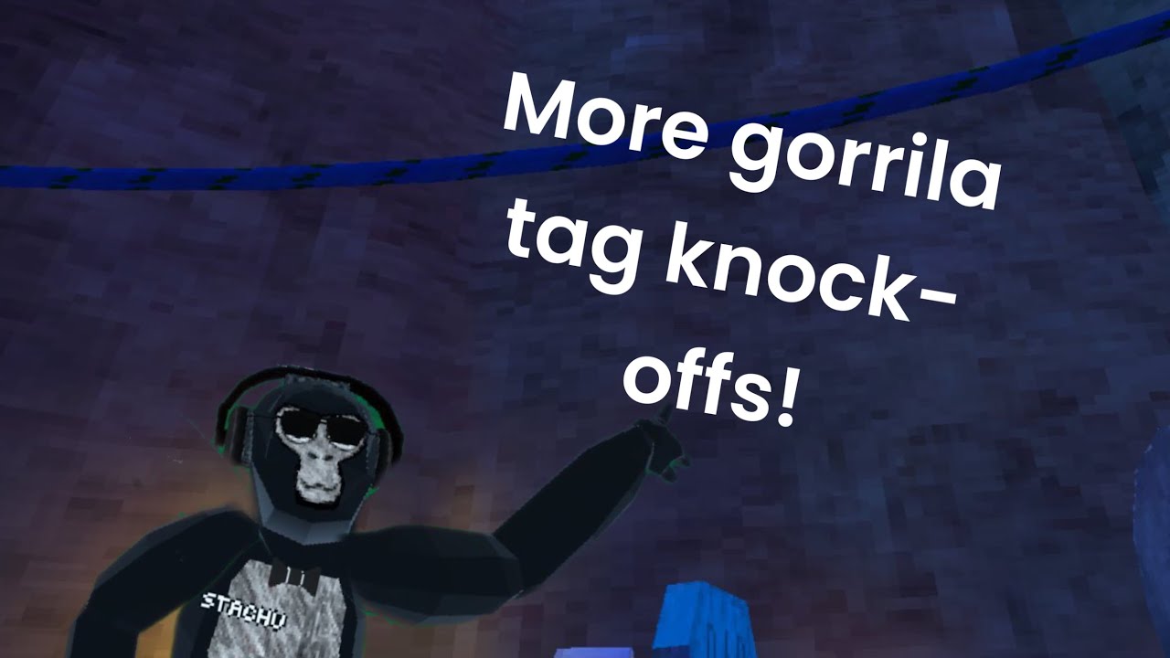 Playing more gorilla tag knock-offs - YouTube