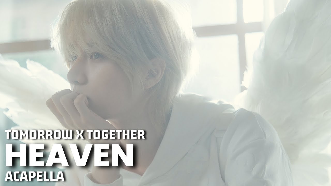 TXT (투모로우바이투게더) - Heaven Acapella - YouTube