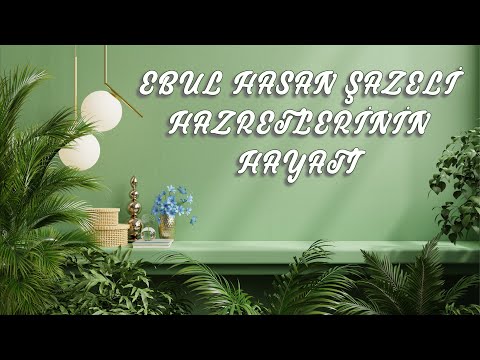 Ebul Hasan Şazeli Hazretlerinin Hayatı