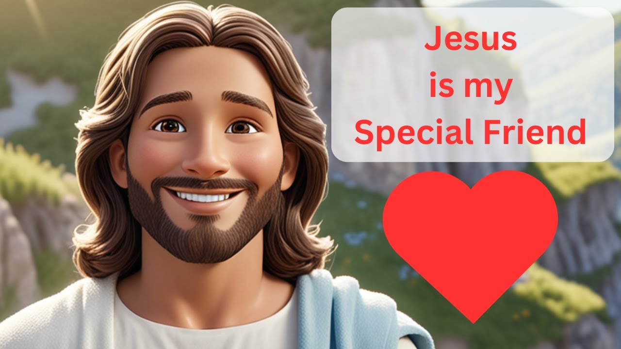 Kids songs about Jesus | Jesus is my special friend| 🤗 | Christian ...