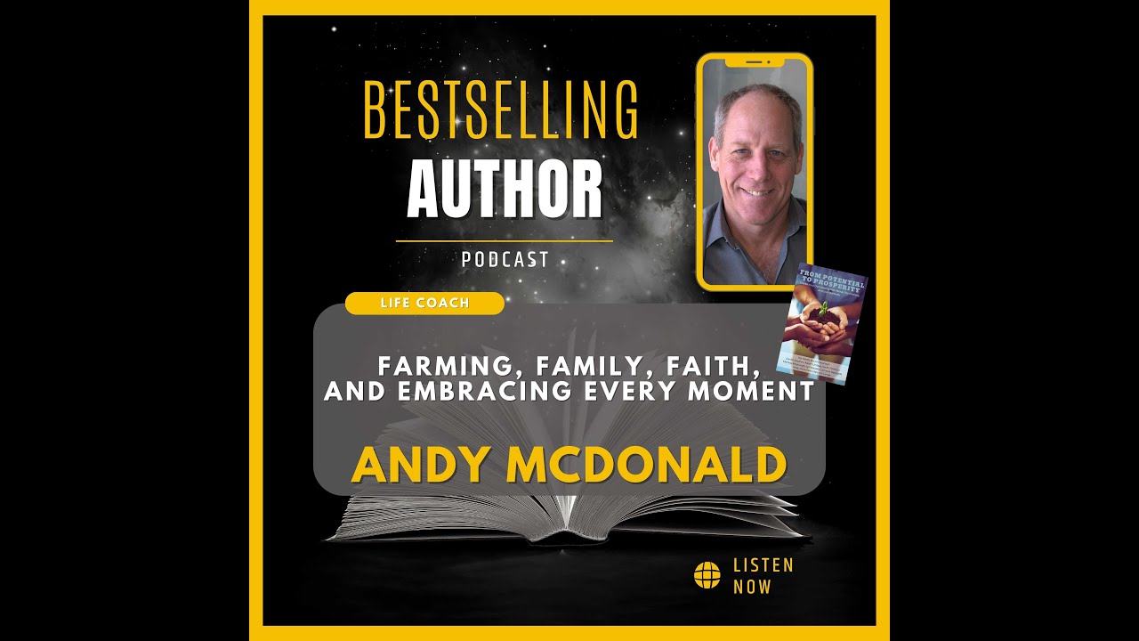 Farming, Family, Faith, and Embracing Every Moment: Life Coach Andy ...