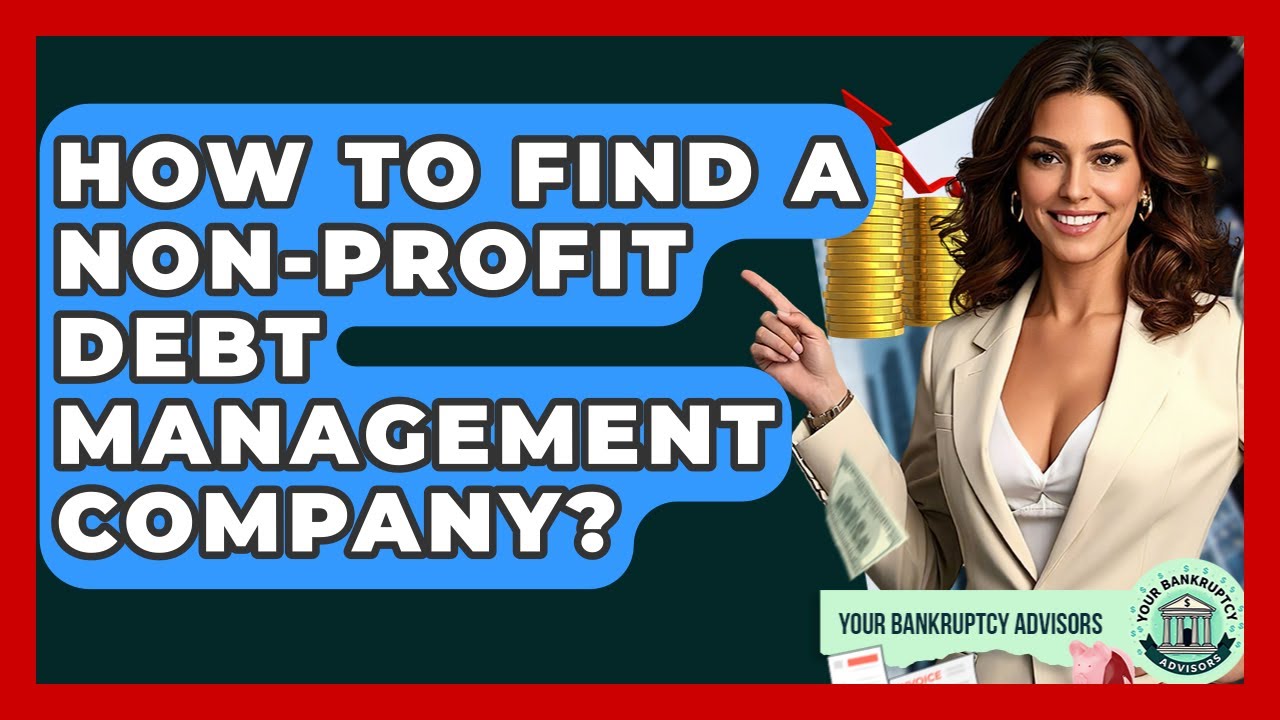 How To Find A Non-Profit Debt Management Company? - Your Bankruptcy ...
