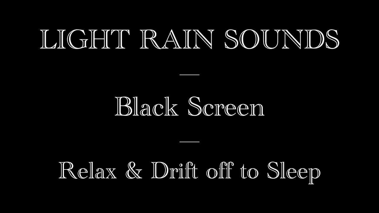 10 hours - Light Rain Sounds (no thunder) on a Black Screen. Perfect ...