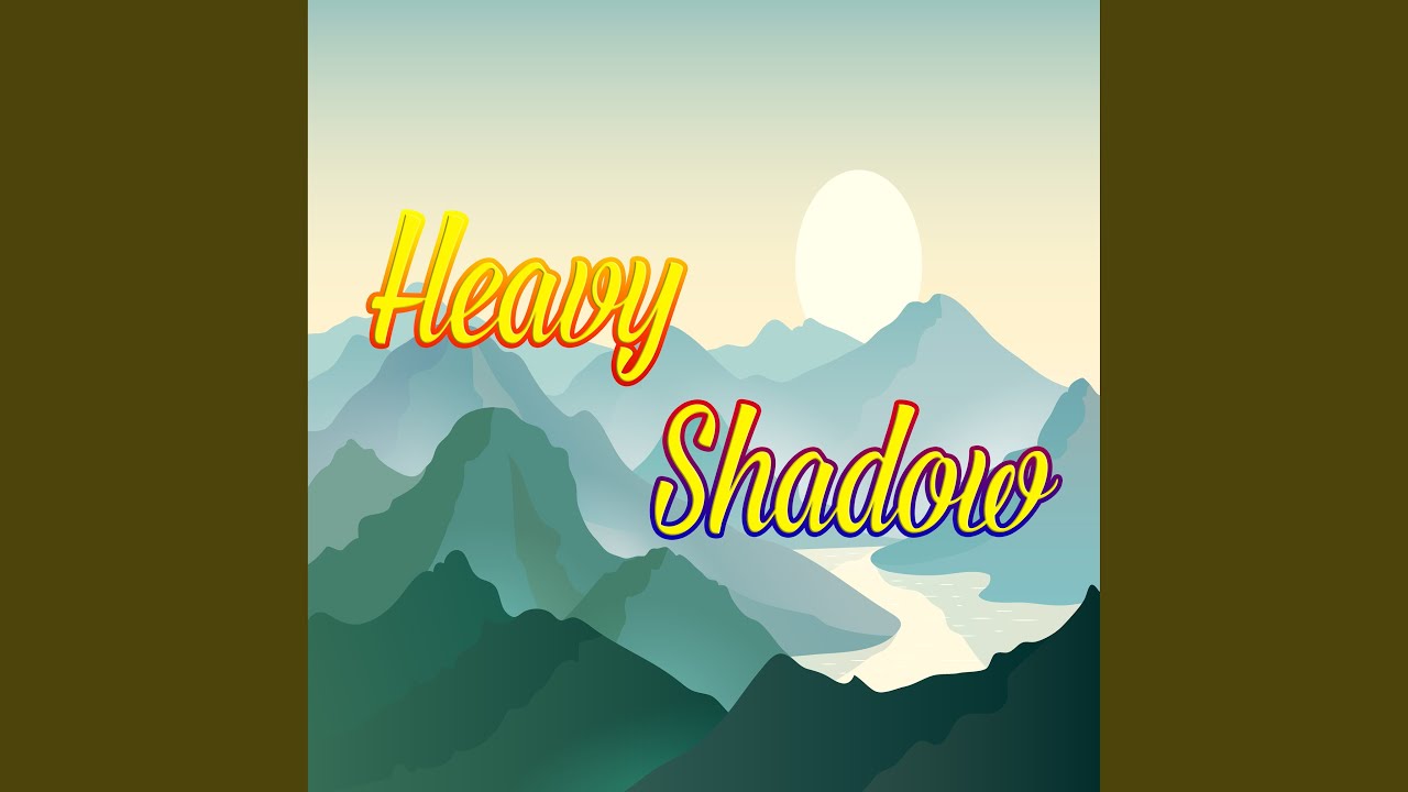 Heavy Shadow - YouTube