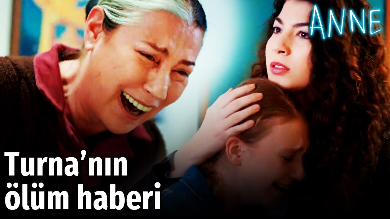 Anne - Turna'nın Ölüm Haberi - YouTube