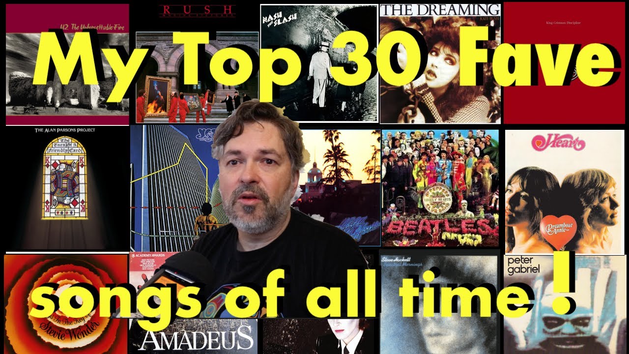 My TOP 30 Fave SONGS of All Time | The Soundtrack of my life | Prog Dog ...