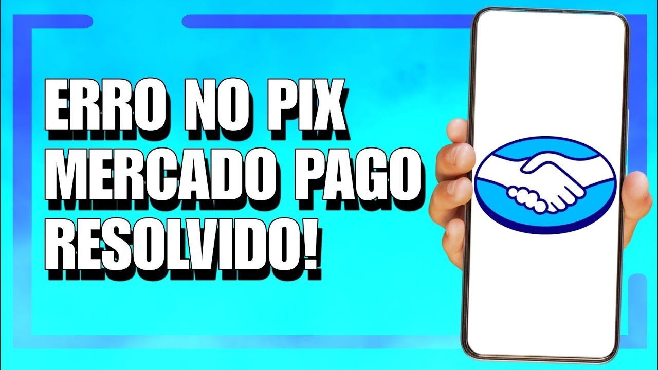 ERRO NO PIX MERCADO PAGO - COMO RESOLVER PASSO A PASSO 2025 - YouTube