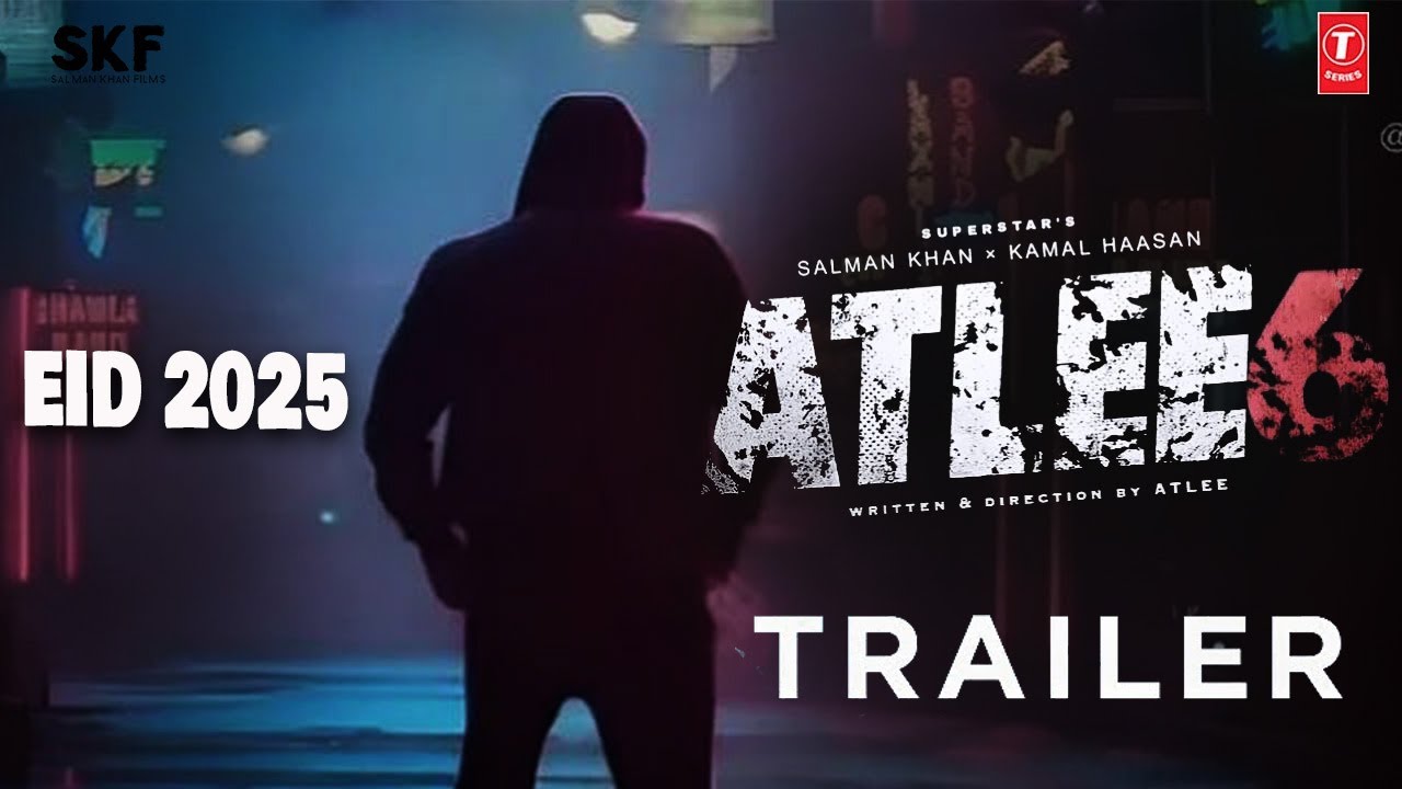 ATLEE 6- Trailer | Salman khan, Kamal haasan | Atlee | Eid 2025 - YouTube