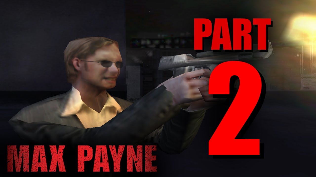 Max Payne: Gameplay Walkthrough - PART 2 (No Commentary) - YouTube