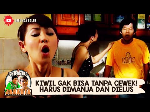 KIWIL GAK BISA TANPA CEWEK! HARUS DIMANJA DAN DIELUS - I'M COMING JAKARTA