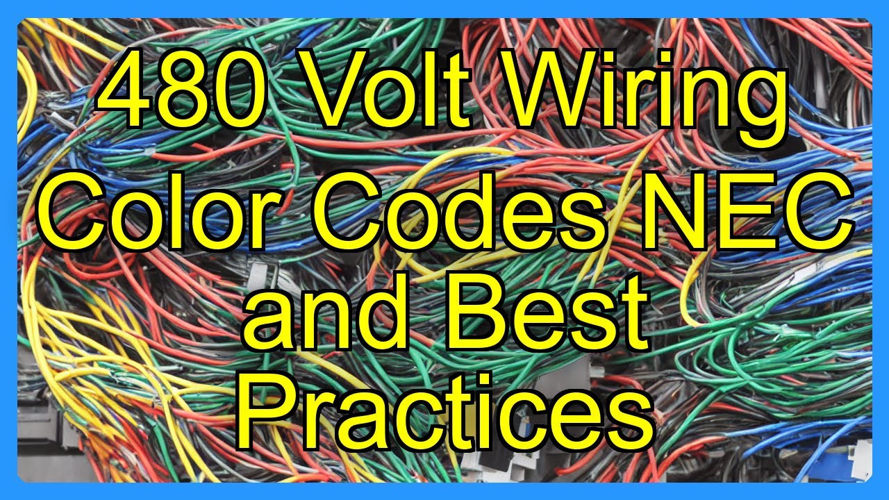 480 Volt Wiring Color Codes NEC and Best Practices - YouTube