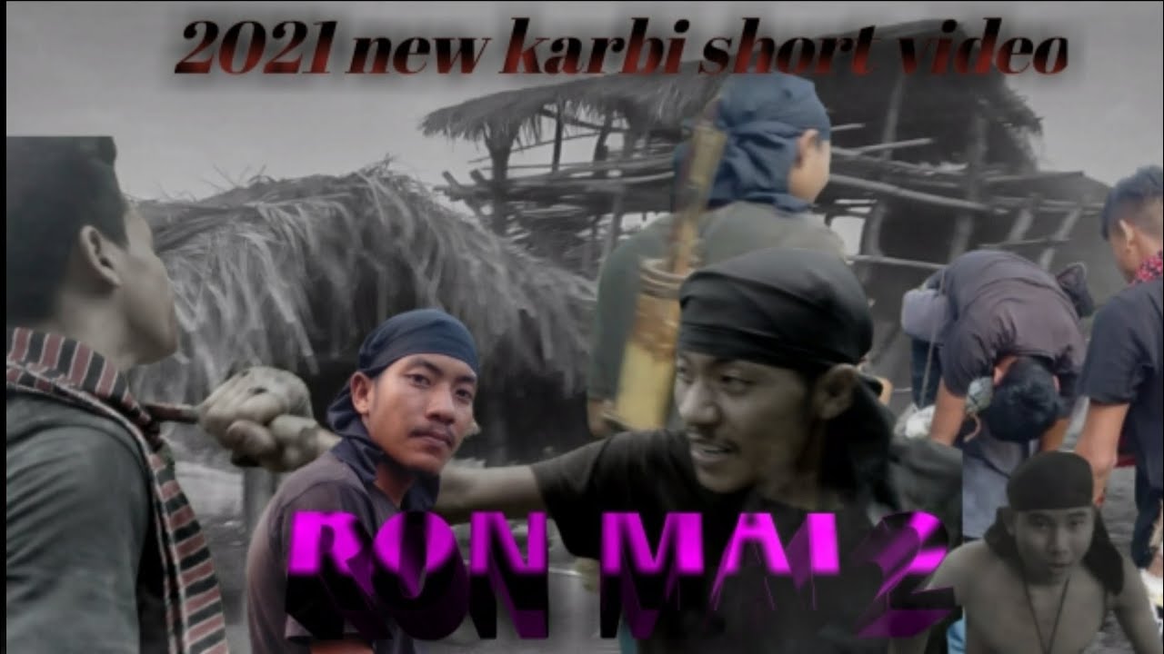 Karbi action shots movie..RON MAI 2 NEW KARBI SHORT VIDEO.MAHAMAYA ...