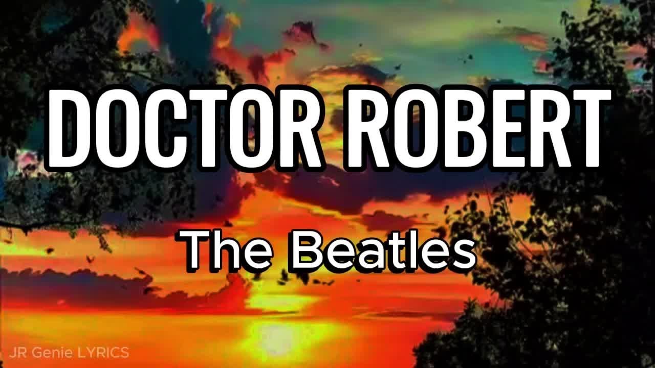 DOCTOR ROBERT (LYRICS) - The Beatles - YouTube