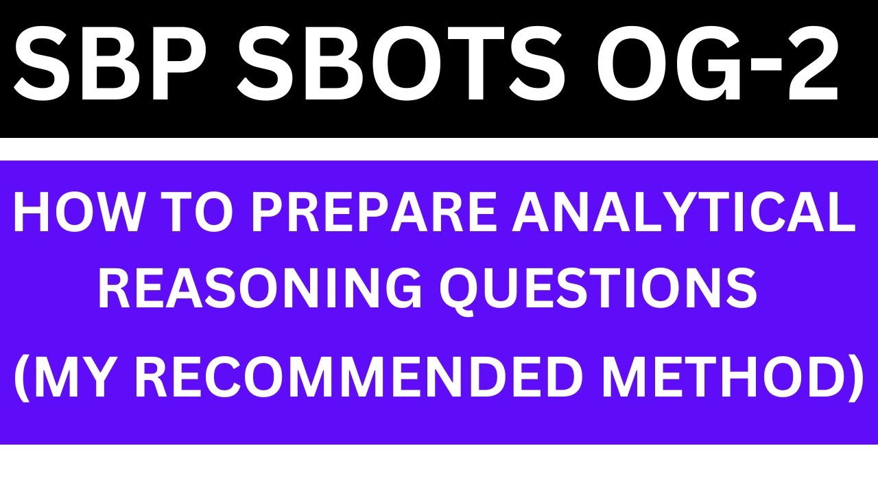 SBP SBOTS OG 2 : HOW TO PREPARE ANAYLYTICAL REASONING QUESTIONS ...