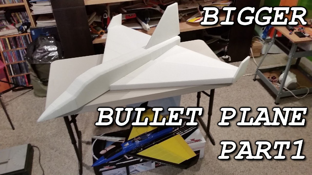 Bigger Bullet Plane Part1 - YouTube