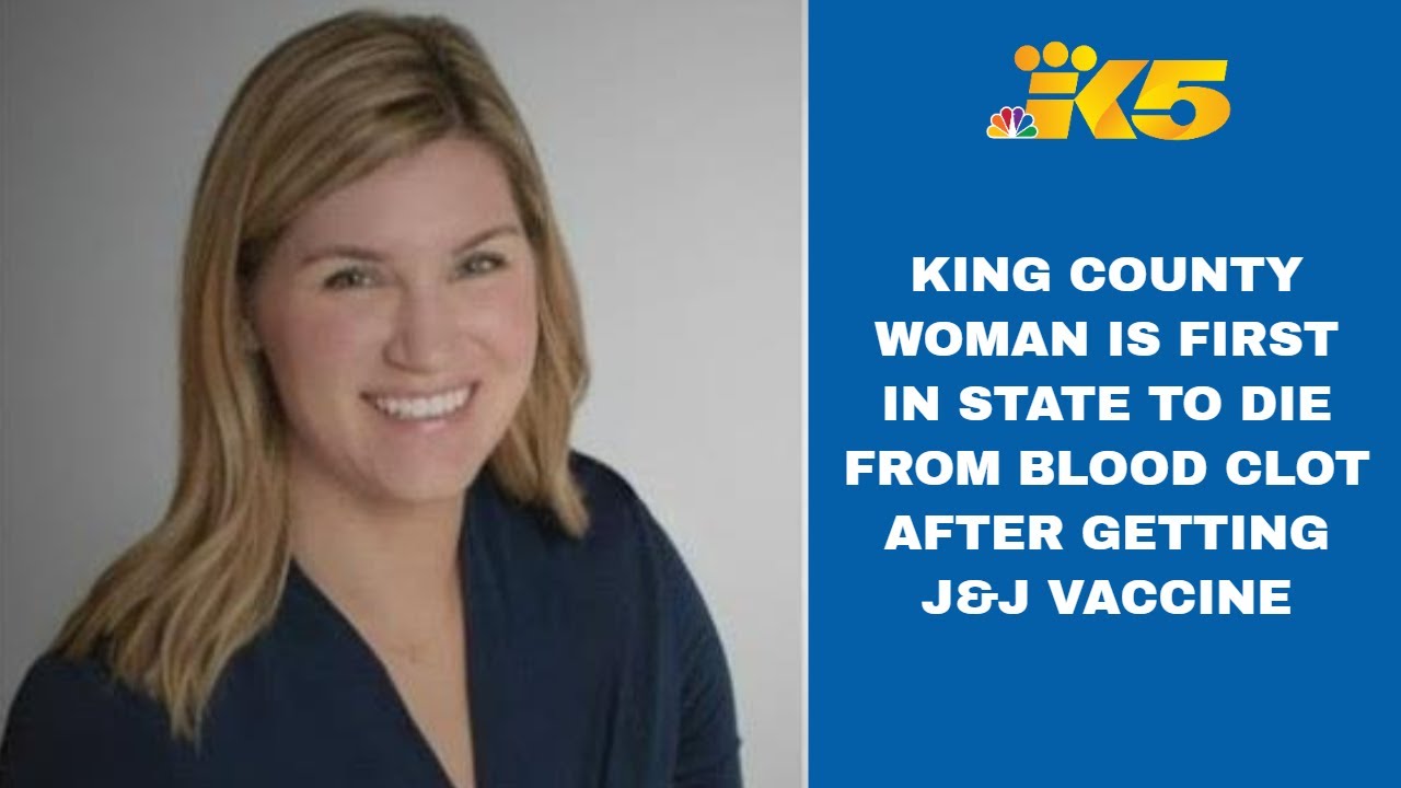 King County woman first in state to die from blood clot after getting J ...