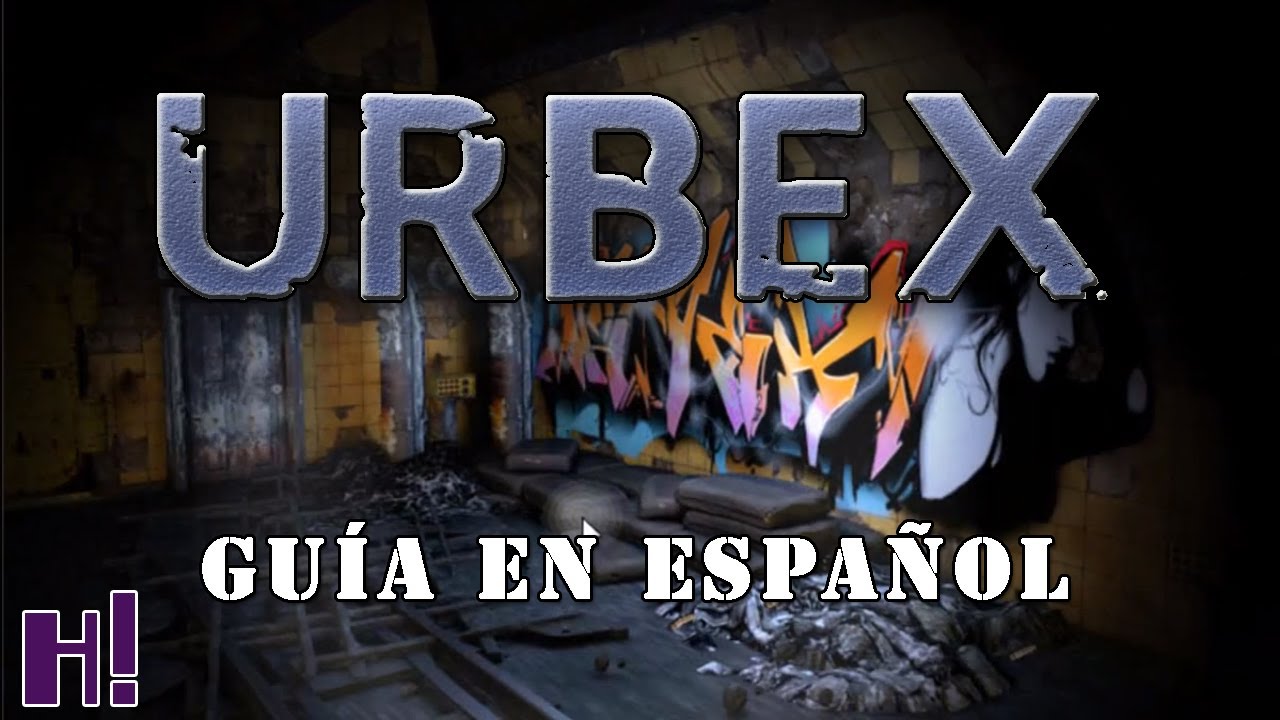 URBEX - Guía en español - YouTube
