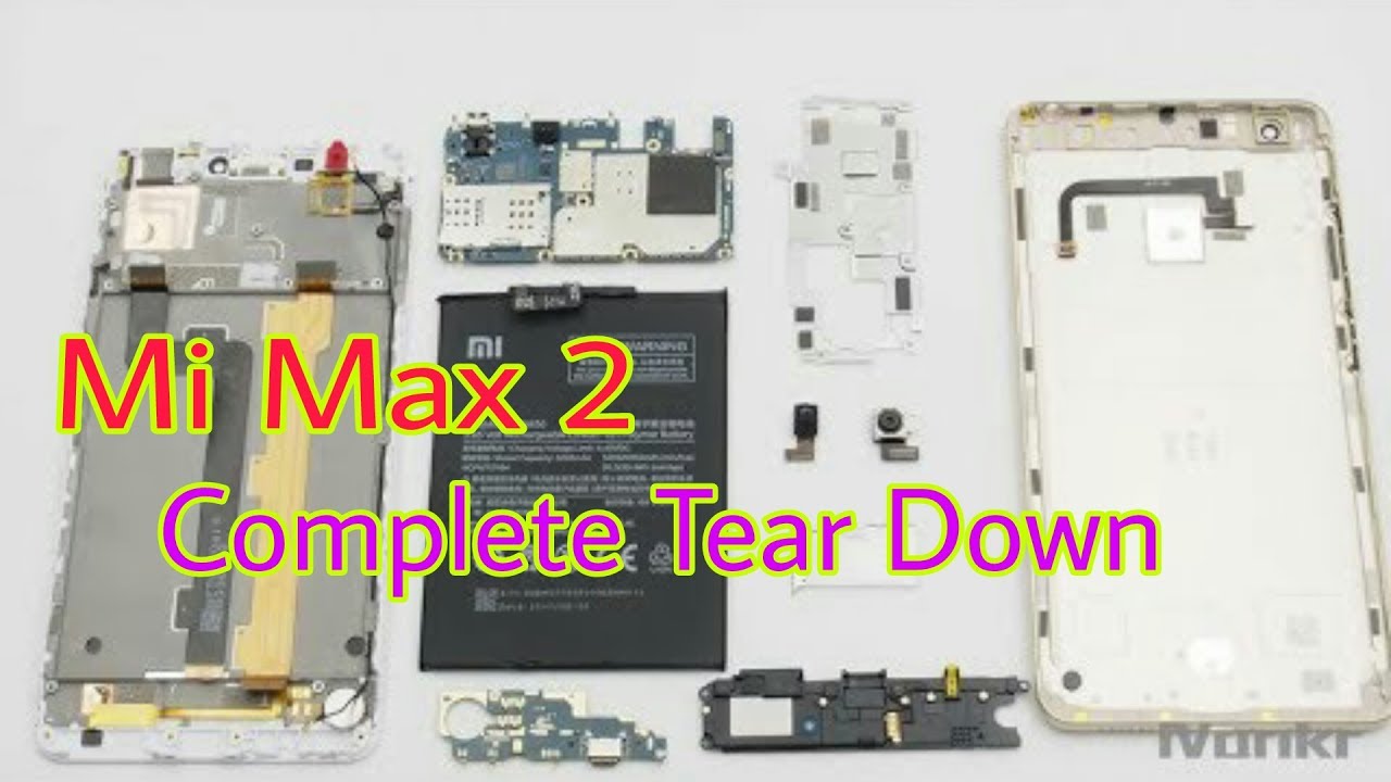 Xiaomi Mi Max 2 Disassembly completely Review - YouTube