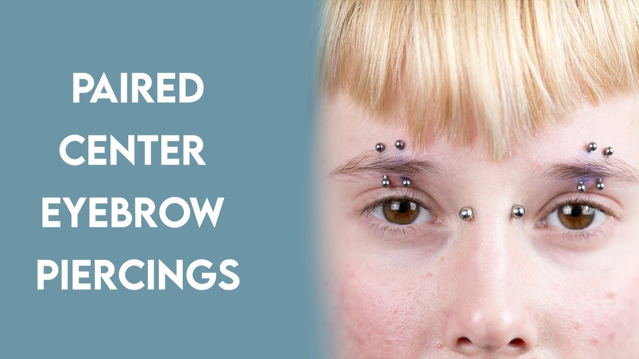 Paired Centered Eyebrow Piercings - YouTube