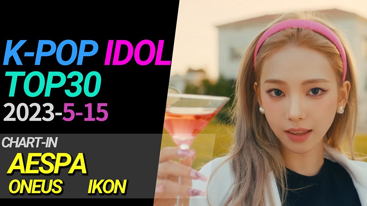 K-POP WEEKLY TOP30 (2023/5/15) || IVE - 「I AM」 - YouTube
