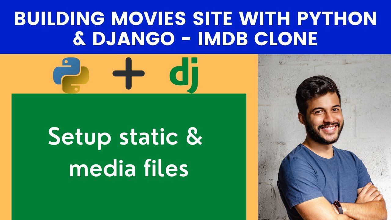 Setup static & media files | Building Movies Site With Python & Django ...