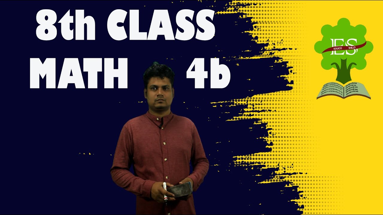 ଅଷ୍ଟମ ଶ୍ରେଣୀ ଗଣିତ ୪b : 8th Class Math 4b - YouTube