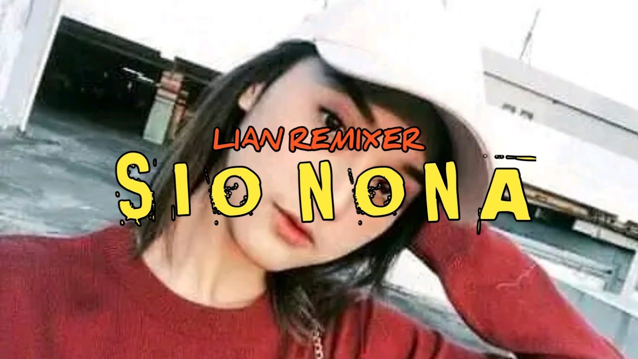 DJ_JOGET_SIO NONA TERBARU2023[[LIAN REMIXER]]🥳 - YouTube