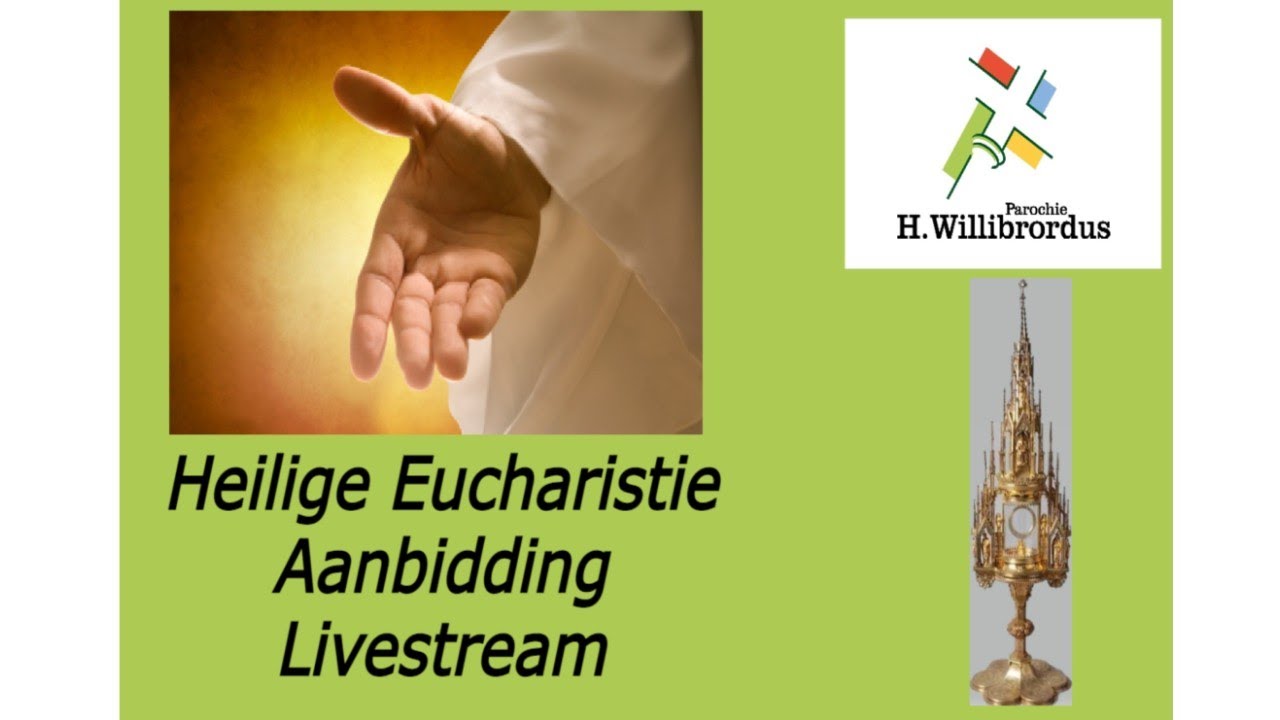 Eucharistieviering van maandag 26 juni 2023 met aanbidding van het ...