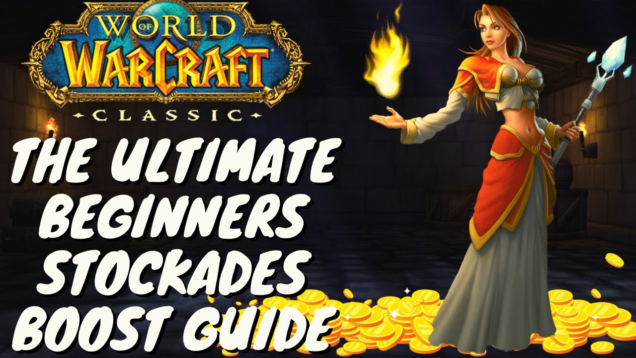 World of Warcraft: Classic Ultimate Beginners Stockades Boost Guide ...