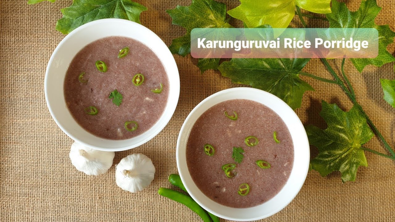 Karunguruvai Rice Porridge | Healthy Breakfast Option | Porridge Recipe ...
