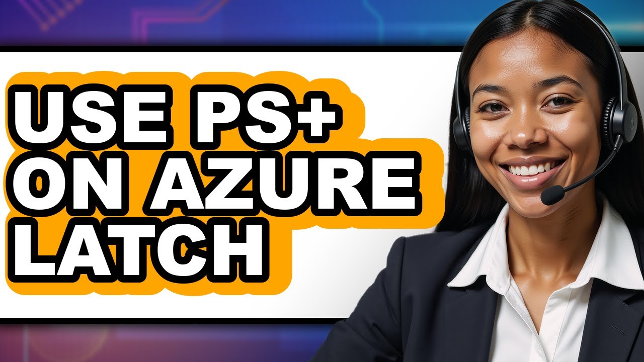 How to Use Ps+ on Azure Latch - Step by Step - YouTube