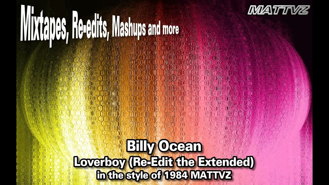 Billy Ocean - Loverboy (Re-Edit the Extended) in the style of 1984 - YouTube