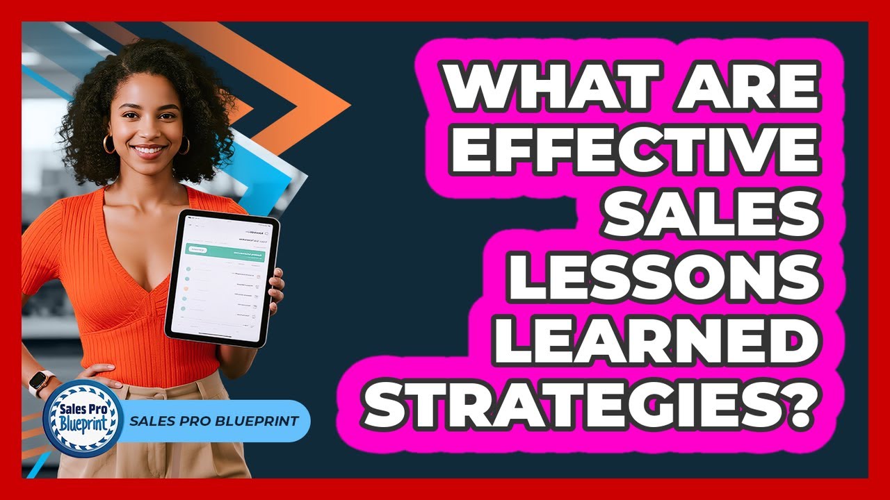 What are effective sales lessons learned strategies? - YouTube