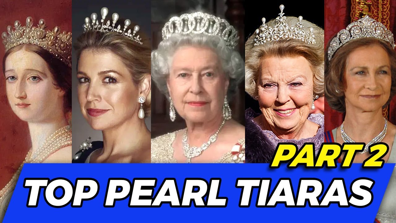 The Most Enchanting Royal Pearl Tiaras and Their Tales | PART 2 - YouTube
