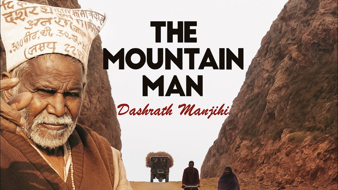 Dashrath Manjhi’s Legacy, Manjhi The Mountain Man & Bihar’s New Charm ...