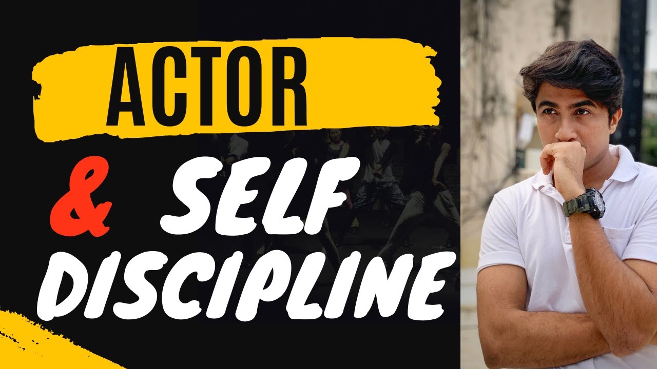Self discipline of an actor | Self Control | Focus | Regularity ...