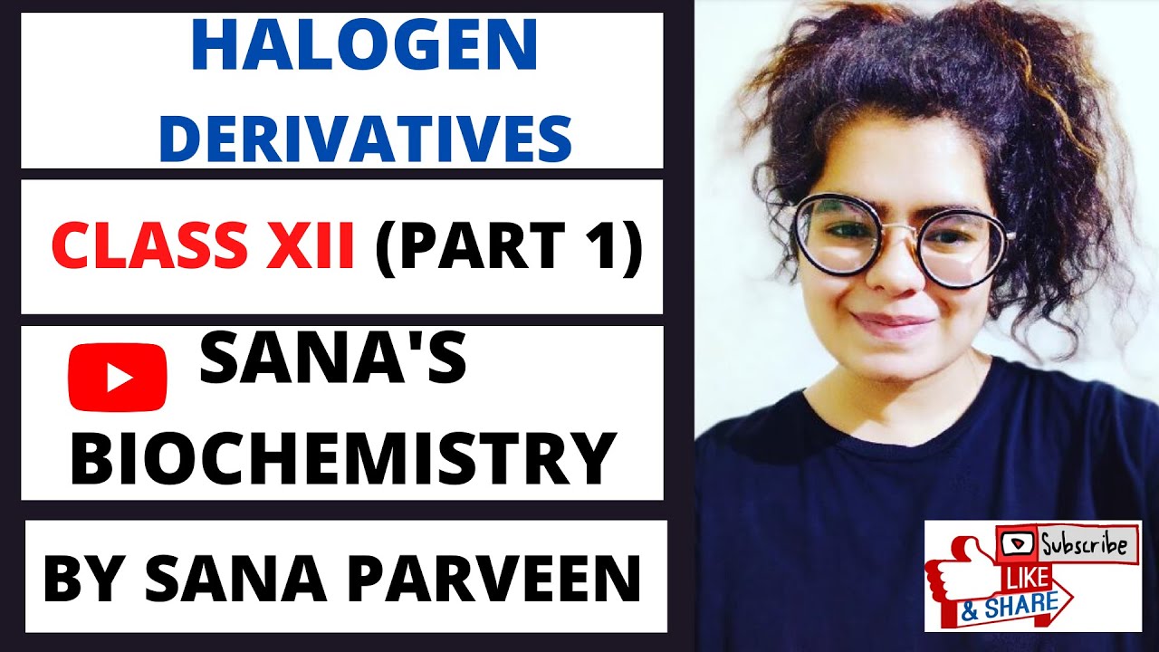 Halogen derivatives ( Part 1) - by Sana's Biochemistry - YouTube