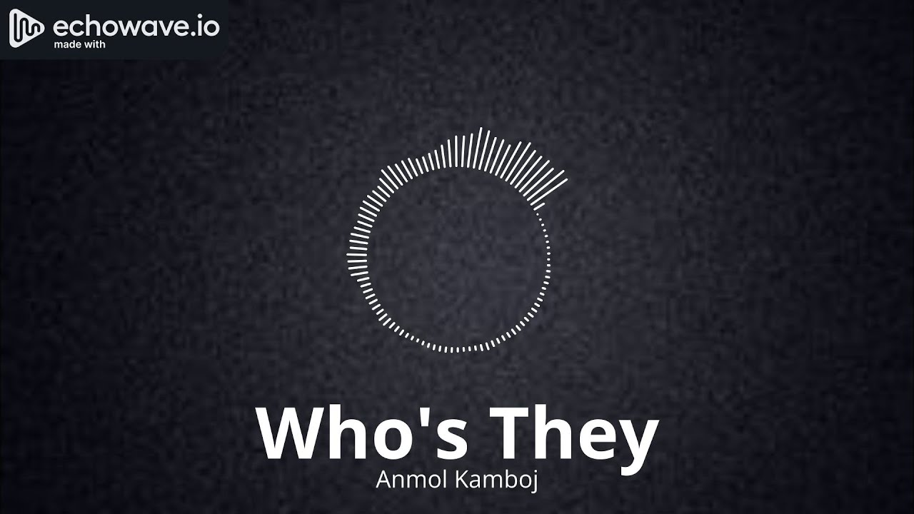 Who's They - Anmol Kamboj | new punjabi song - YouTube