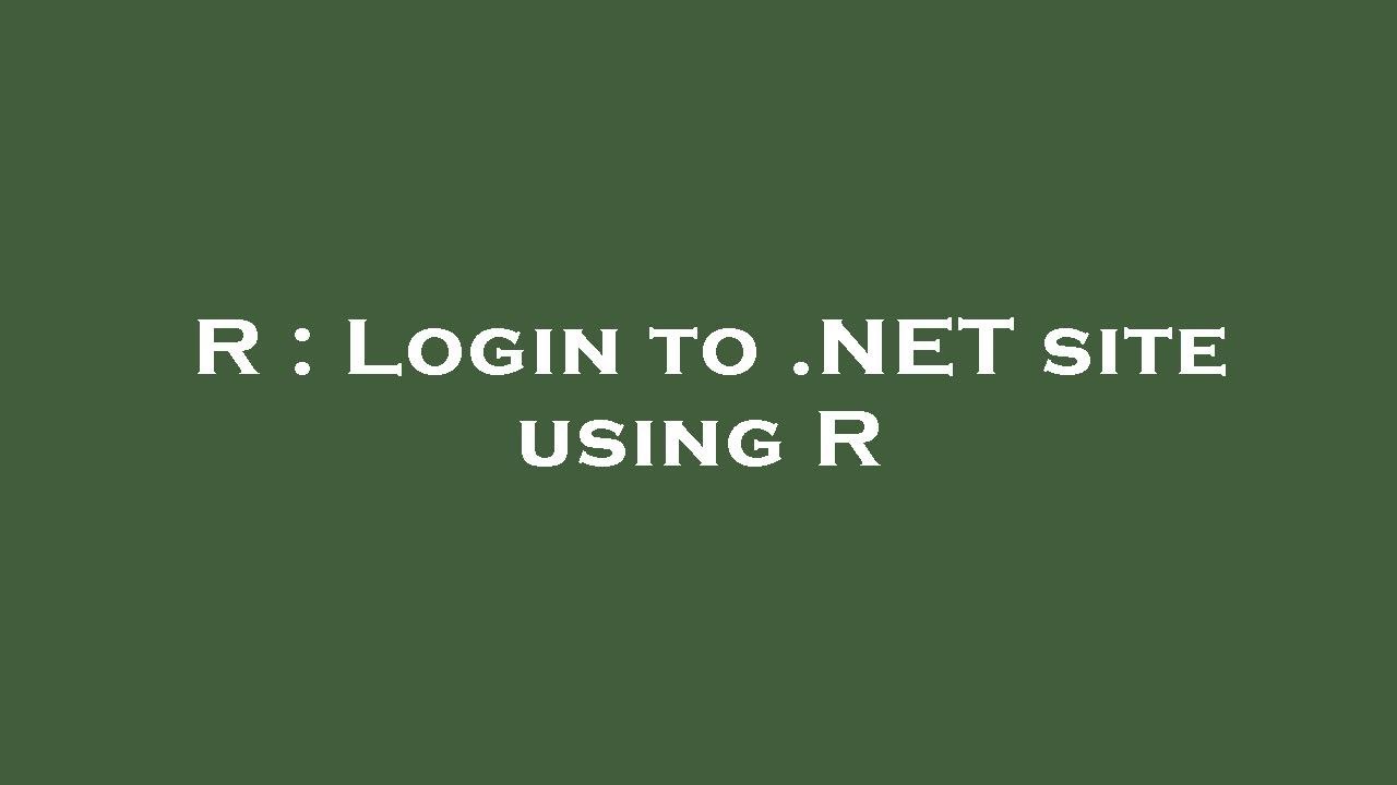 R : Login to .NET site using R - YouTube