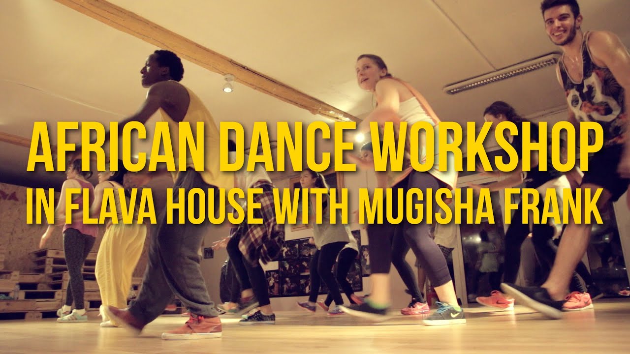 African Dance Workshop in Flava House with Mugisha Frank - YouTube